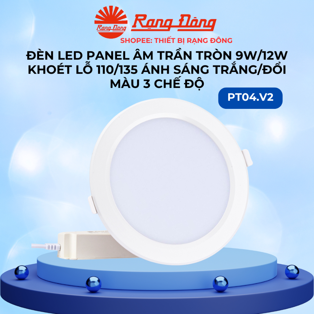 Đèn LED Panel âm trần Tròn 9W, 12W khoét lỗ 110, 135 ánh sáng trắng 6500K, Đổi màu 3 chế độ PT04 ...
