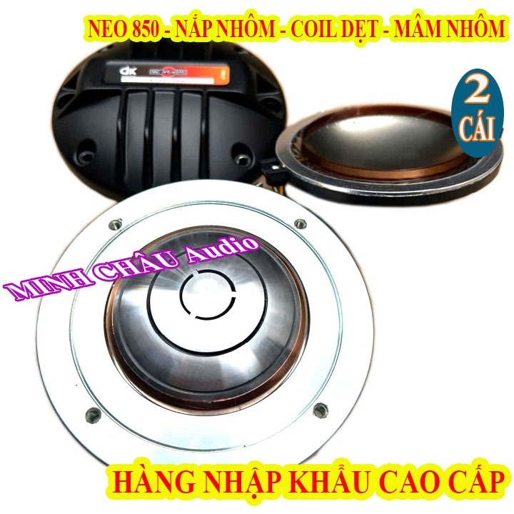CẶP LOA TREBLE NEO KHỐI 850 COIL DẸT, MÂM NHÔM VIỀN ĐỒNG NHẬP KHẨU CAO ...