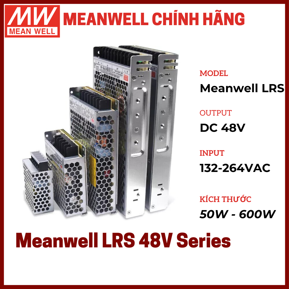 Nguồn Meanwell 48V, LRS 48V 100W, LRS 350W 7.3A, LRS 450W 9.4A, LRS 600W 12.5A, Dùng Máy Công ...