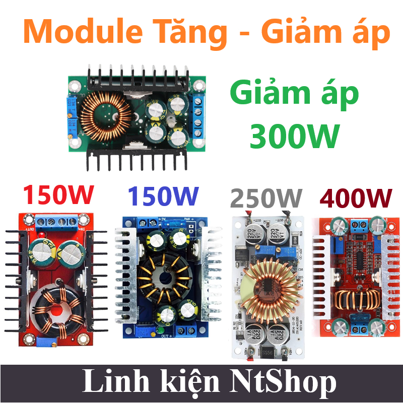 Module Tăng áp / Giảm áp 150W / 250W / 300W / 400W Dòng điện 8A / 10A ...