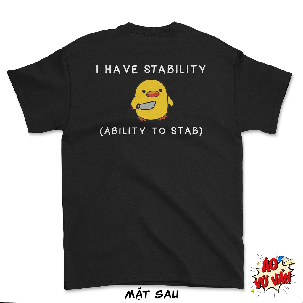 Áo Vớ Vẩn - Áo Thun Vịt Cute I Have Stability, Meme hài hước dễ thương | Vịt 03 - Cotton 100% ...