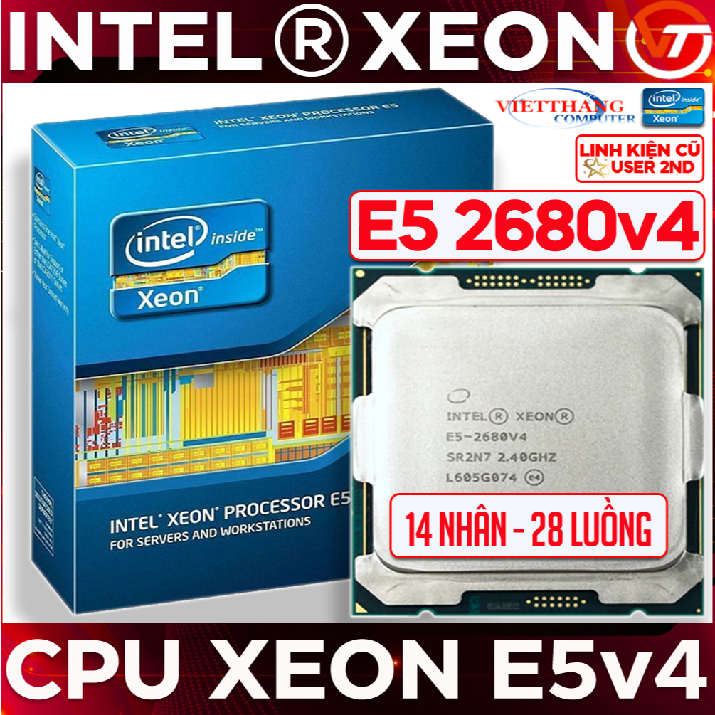 CPU Intel Xeon E5 2680v4 ( 2.4GHz Turbo 3.3GHz, 35M, 14C/28T) Lắp main X99 SK2011 ( Cũ -2nd ...