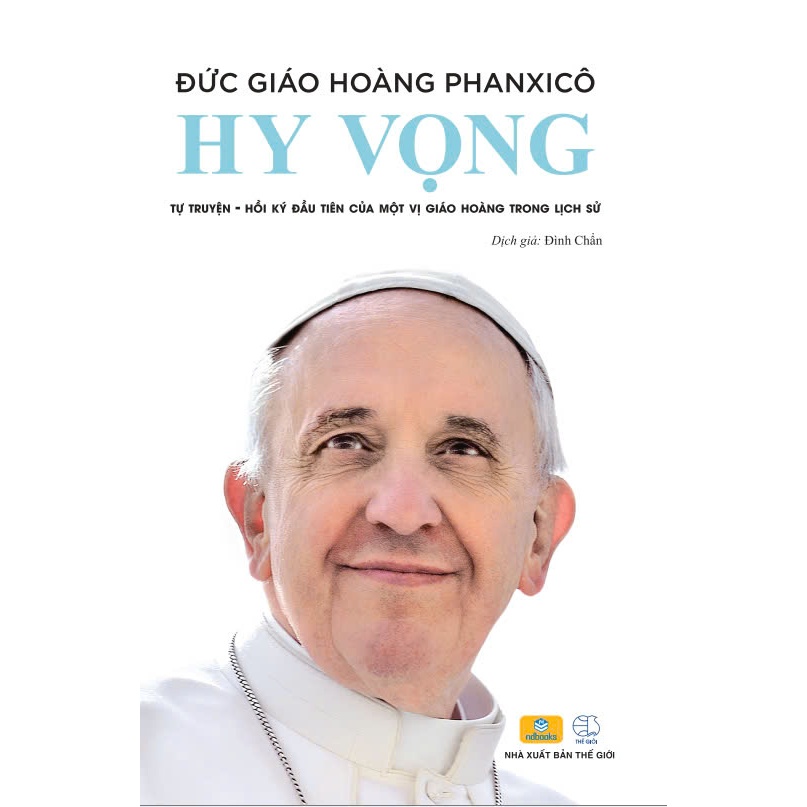 Sách - Hy Vọng - Đức Giáo Hoàng PHANXICO - Tự Truyện Đầu Tiên Của Một Vị Giáo Hoàng Trong Lịch ...