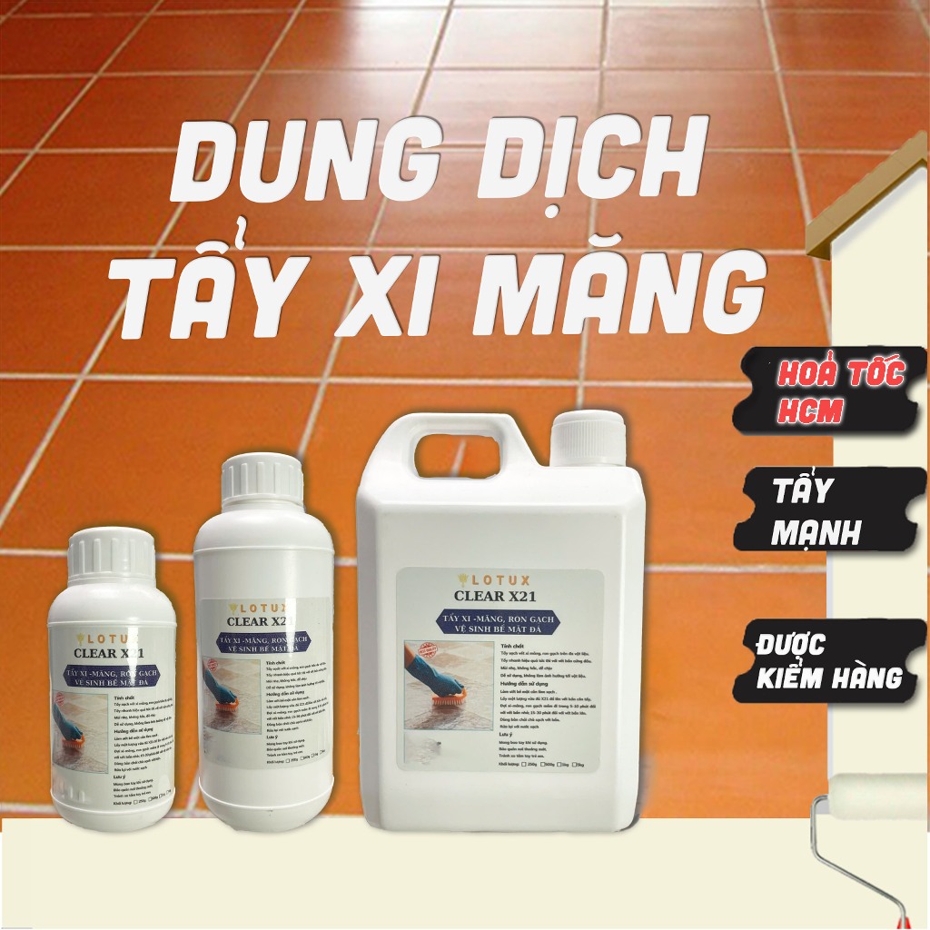 Dung dịch tẩy xi măng CLEAR X21 dung tích 250ml / 500ml / 1L, Dung dịch ...