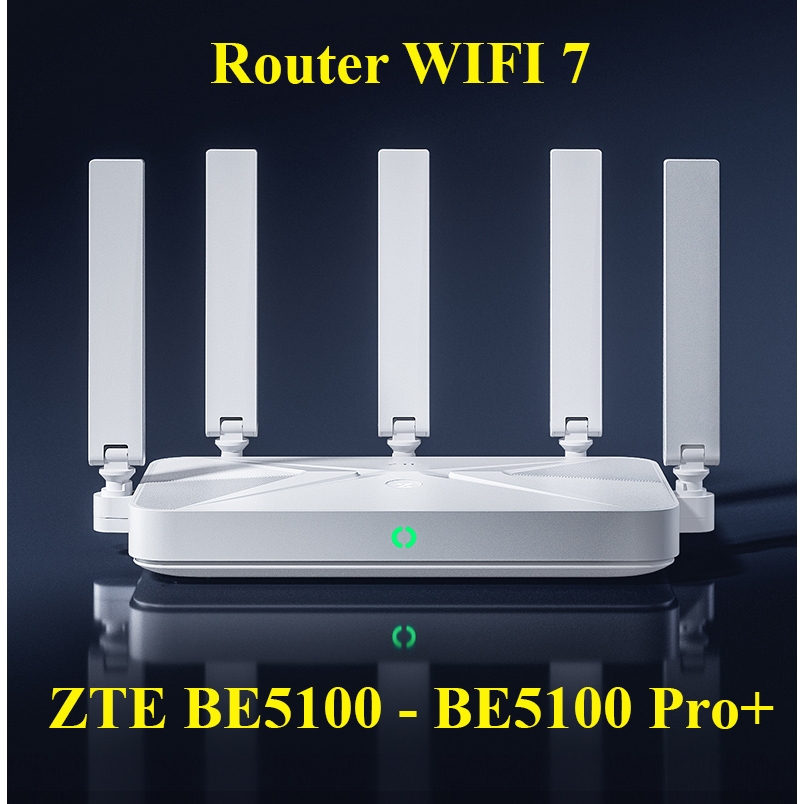 [BH 6 tháng] Bộ phát Wifi 7 Router ZTE BE5100 , BE5100 Pro+ - Xuyên tường mạnh - Chịu tải cao ...