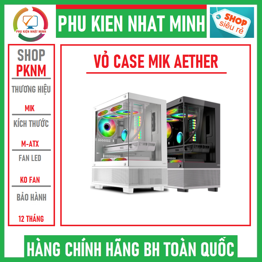 (siêu đẹp - siêu rẻ) Vỏ case máy tính MIK AETHER WHITE dùng cho Main M-ATX Chính hãng BH 12 ...