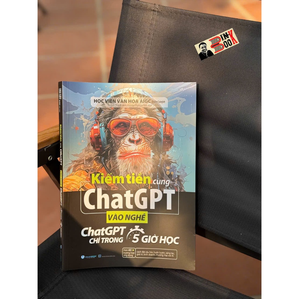 Sách - Kiếm tiền cùng Chat GPT – Vào Nghề ChatGPT Chỉ Trong 5 Giờ Học – Học Viện Văn Họa AIGC ...