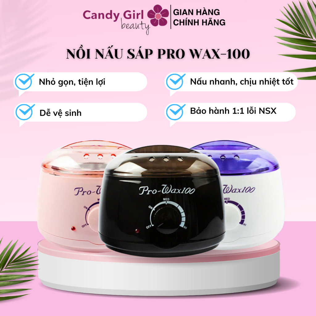 Nồi Nấu Sáp Wax Lông Pro Wax 100 CANDY GIRL BEAUTY – Chuyên Dụng, Tiện ...