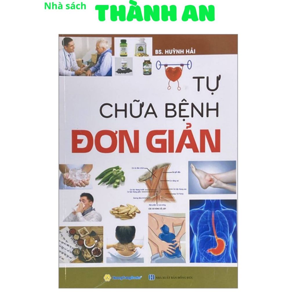 Sách - Tự Chữa Bệnh Đơn Giản (BS. Huỳnh Hải,Nhà Sách Thành An-QB ...