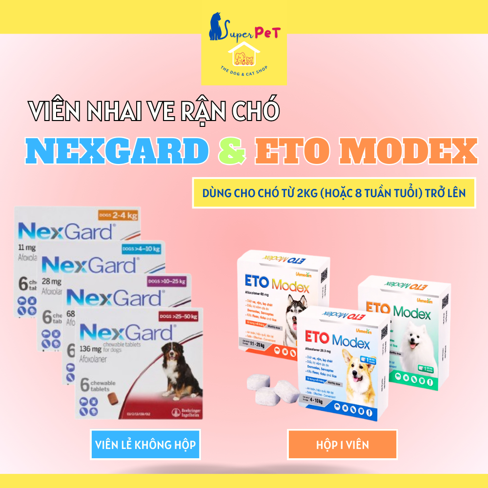 Lẻ 1 Viên Thuốc Trị Ve Chó NEXGARD & ETO MODEX, Thuốc Ve Chó Dạng Viên ...