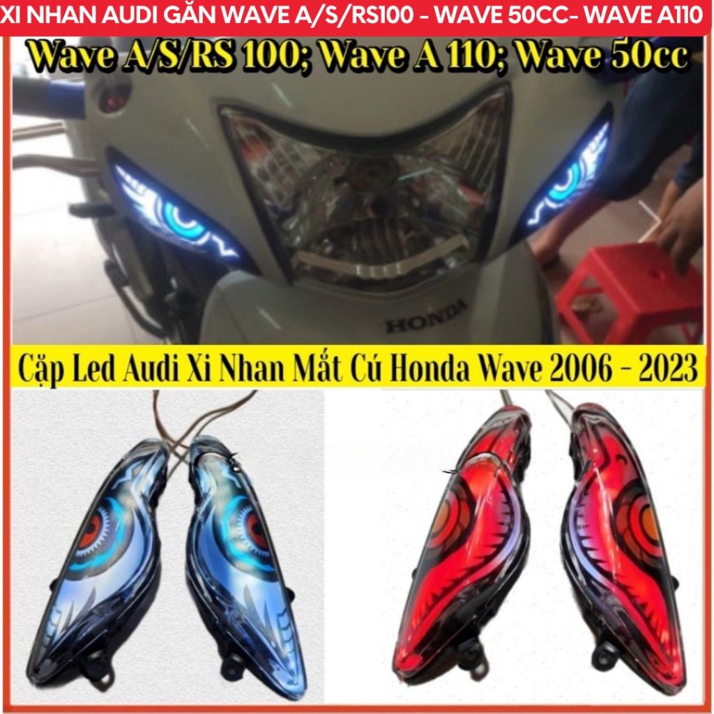Xi Nhan Audi Mắt Cú Có Sẵn Led Gắn Honda Wave A/S/RS 100cc; Wave A ...