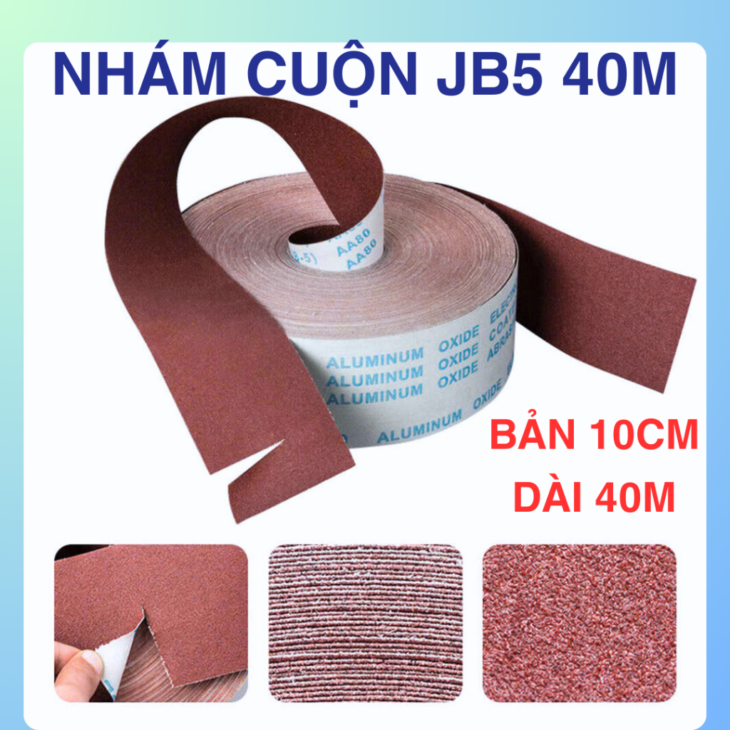 Nhám cuộn 40m JB5, nhám ráp mềm JB5,40m, rộng 10cm, hàng chuẩn, đủ hạt ...