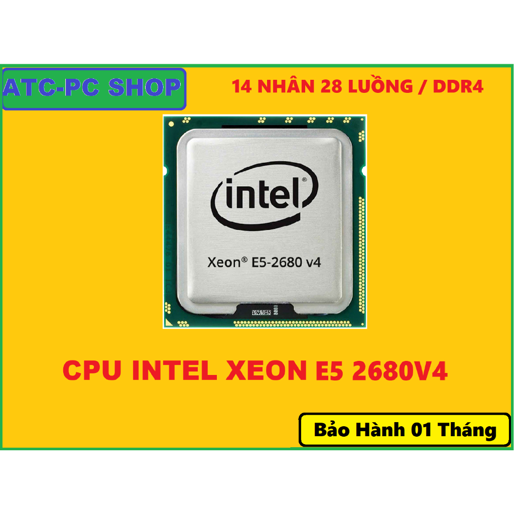 CHIP CPU CŨ INTEL XEON E5-V4 2680V4, 2682V4, 2683V4, 2686V4, 2696v4, 2699v4 GIÁ RẺ NHẤT SHOPPE ...