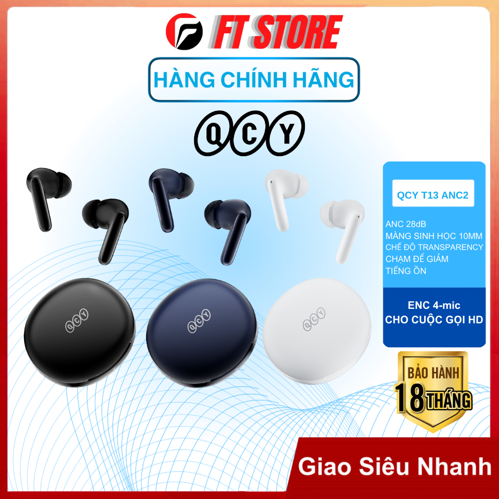 Tai nghe QCY T13 ANC2, TTWS, chống ồn chủ động ANC2, Bass sâu và Treble rõ nét, Bluetooth 5.3 ...