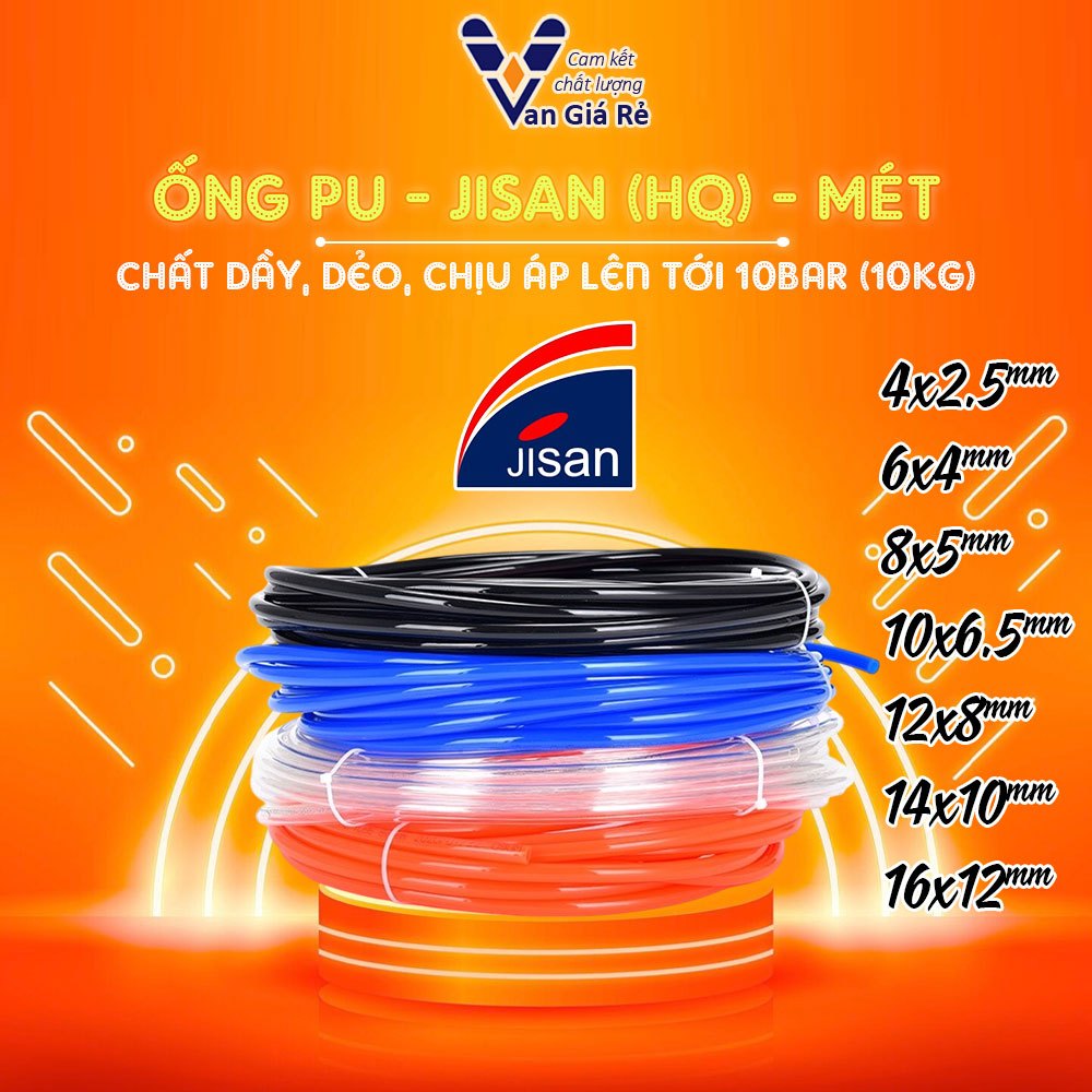 (bán theo mét liền) Ống PU Jisan HQ (dầy), ống hơi, khí nén 4mm 6mm 8mm 10mm 12mm 14mm 16mm ...