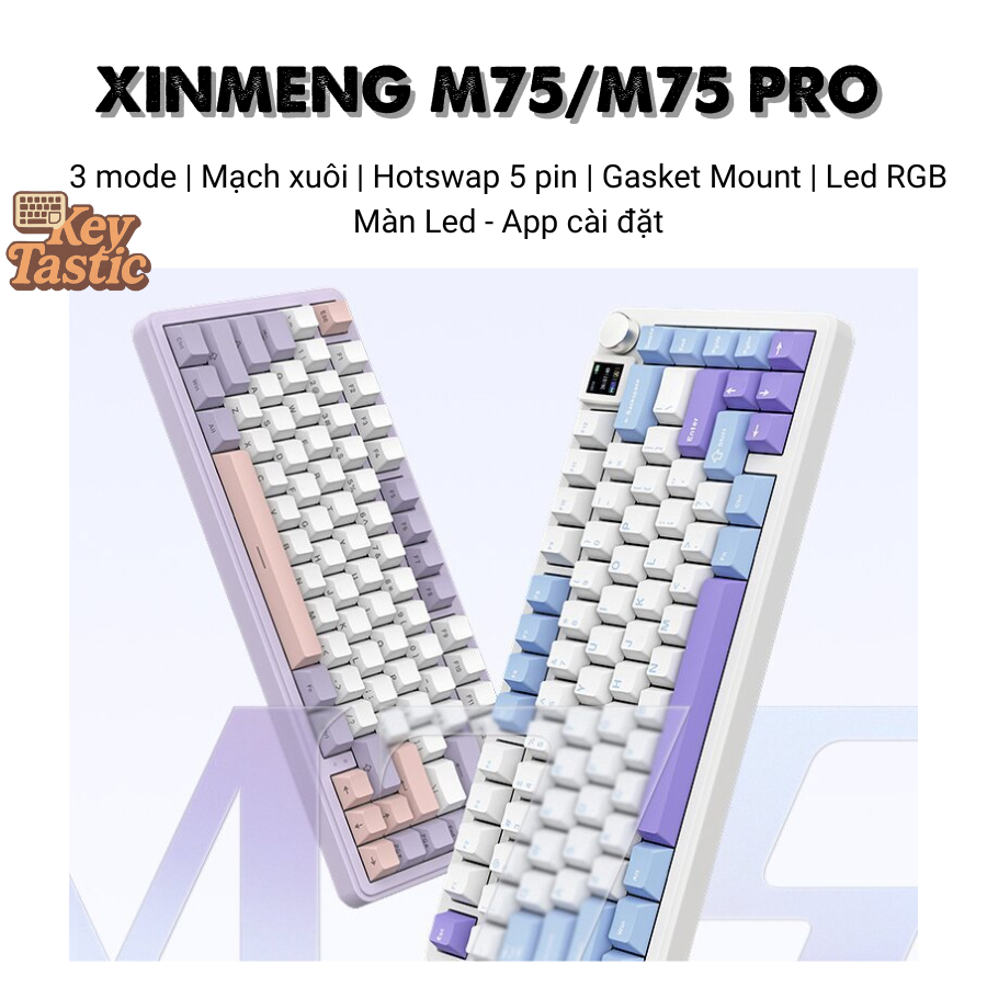 Bàn phím cơ không dây Xinmeng M75 / M75 pro - 3 mode - Mạch xuôi - Led RGB + Led viền + Màn Led ...