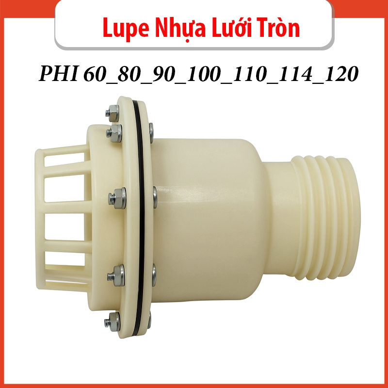 Luppe Nhựa trắng, Lupe Nhựa Lưới Tròn 10 Ốc Phi 60, 80, 90, 100, 110 ...