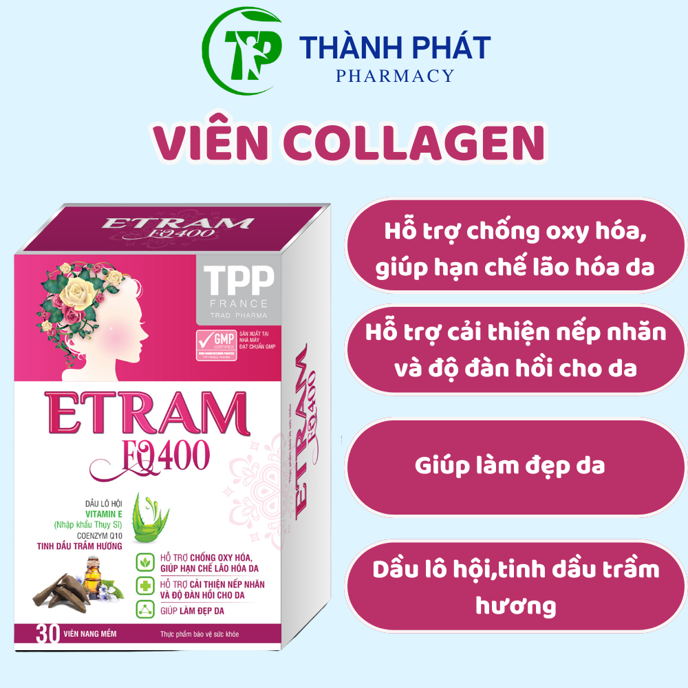 Viên Collagen ETRAM FQ400 TPP Hỗ trợ chống oxi hóa, lão hóa da, cải ...