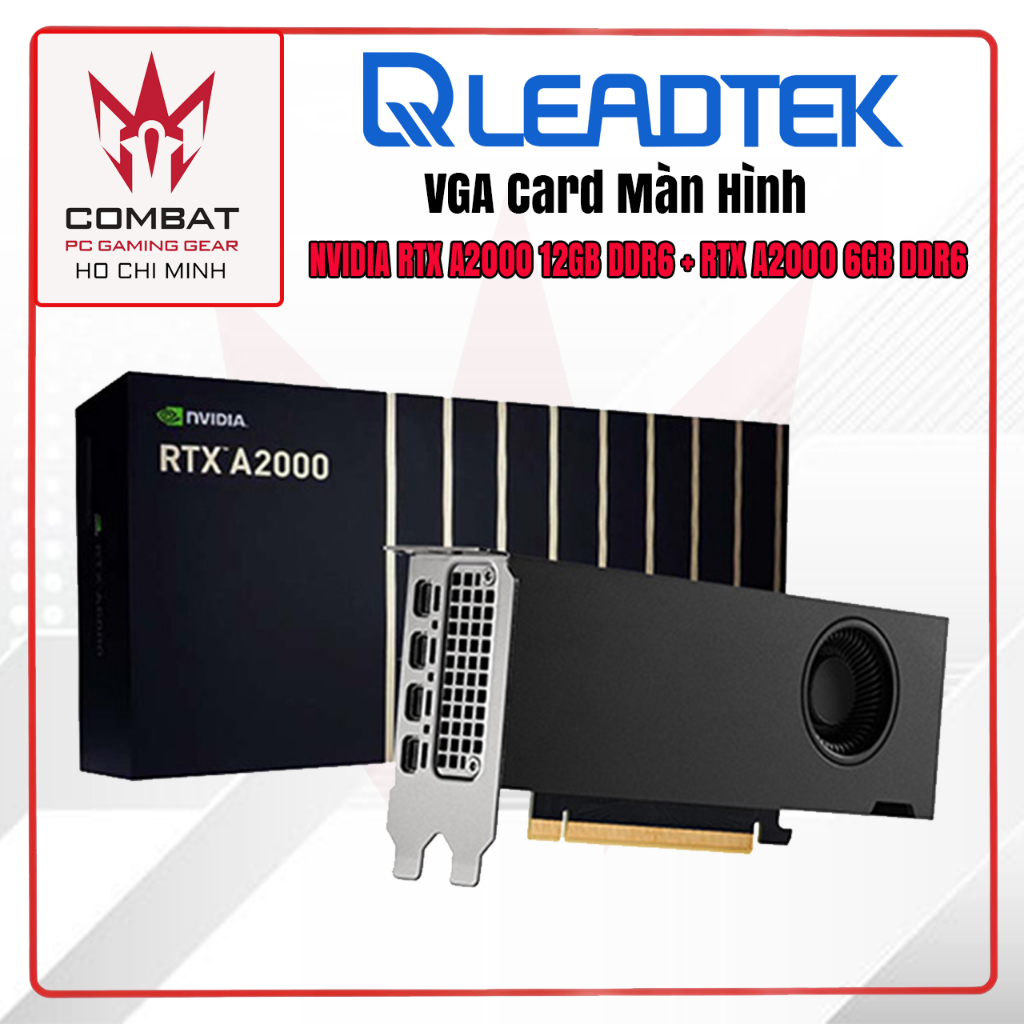 VGA Card màn hình NVIDIA RTX A2000 6GB-12GB GDDR6 & RTX A2000 ADA Generation 16GB Hàng Chính ...