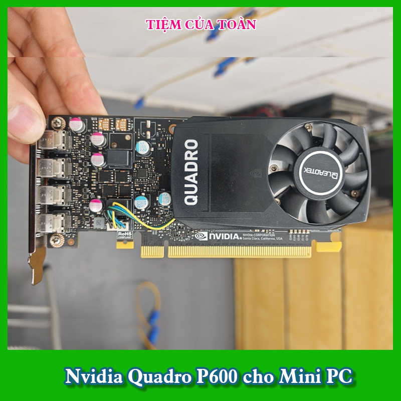 Card màn hình NVIDIA QUADRO P600 2G GDDR5 128bit, hàng tháo máy chính ...