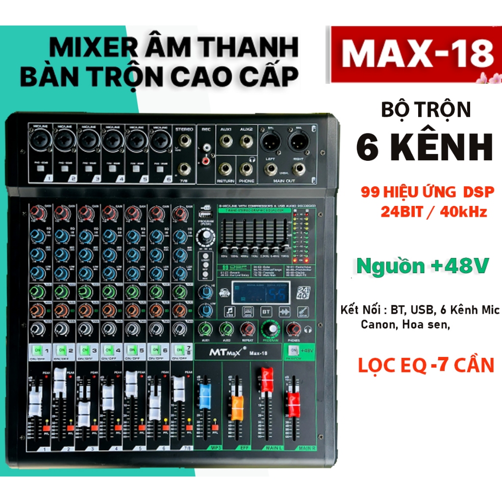 Mixer MT MAX18 -Chíp Sử Lý DSP 24bit Tích Hợp Lọc Tiếng EQ - 99 Hiệu ...