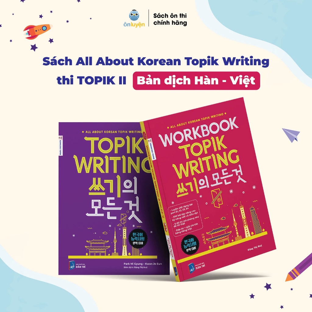 Sách All About Korean Topik Writing thi TOPIK II- Luyện viết câu 51-54, tăng điểm lên 60+(Bản ...