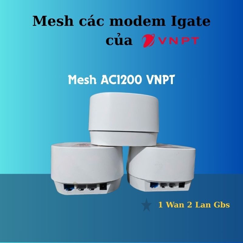 (Mesh modem Igate VNPT) Bộ mesh wifi Ac1200, 1 wan 2 lan Gbs, nhỏ gọn ...