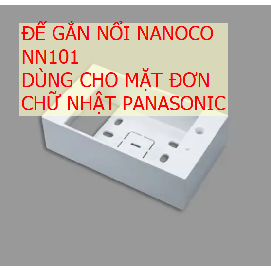 Đế gắn nổi đơn NANOCO NN101 dùng cho mặt hình chữ nhật Panasonic ...