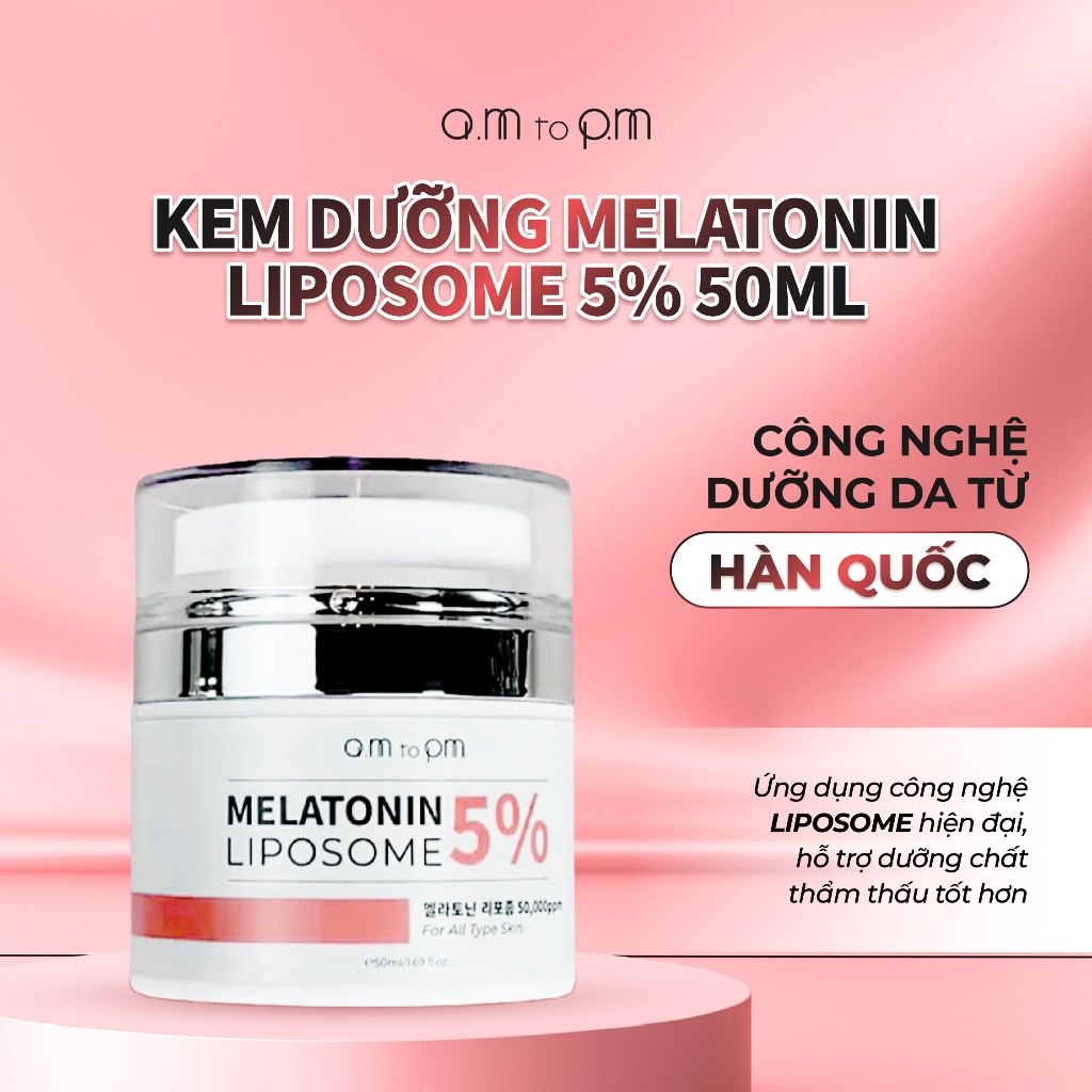 Kem Dưỡng Da Am to Pm 5% Melatonin Liposome 50ML – Chống lão hóa, Trắng ...
