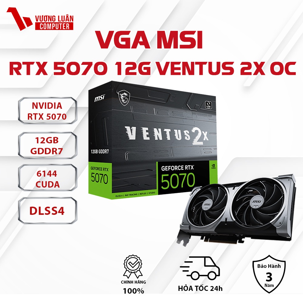 VGA MSI GeForce RTX 5070 12G Ventus 2X OC GDDR7 Chính Hãng FullVAT ...