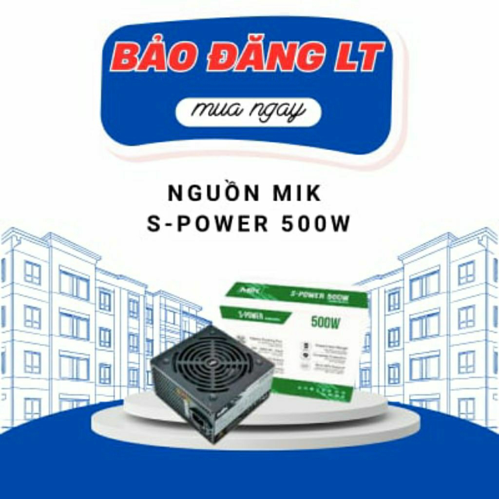 NGUỒN MIK SPOWER 500W mới bảo hành 24 tháng. | Shopee Việt Nam