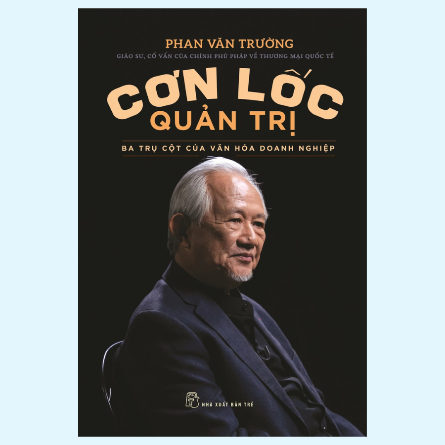Sách - Cơn Lốc Quản Trị - Ba Trụ Cột Của Văn Hóa Doanh Nghiệp (NXBT) | Shopee Việt Nam