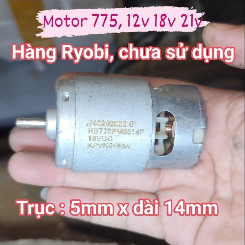 motor 775 18v ~ 21v Ryobi mới 95% chưa sử dụng, chính hãng máy khoan ...