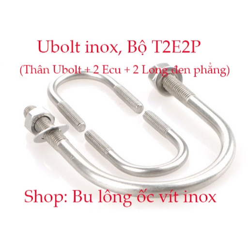 Ubolt inox 304, Cùm U M10 - M12, Bộ T2E2P (Thân Ubolt + 2 Ecu + 2 Long ...