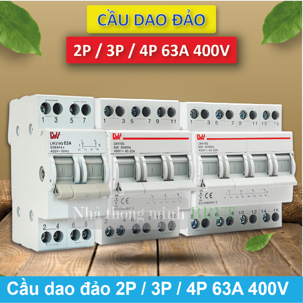 Cầu dao đảo 2P / 3P / 4P 63A 400V LW – Giải pháp chuyển đổi nguồn điện tin cậy cho dân dụng và ...