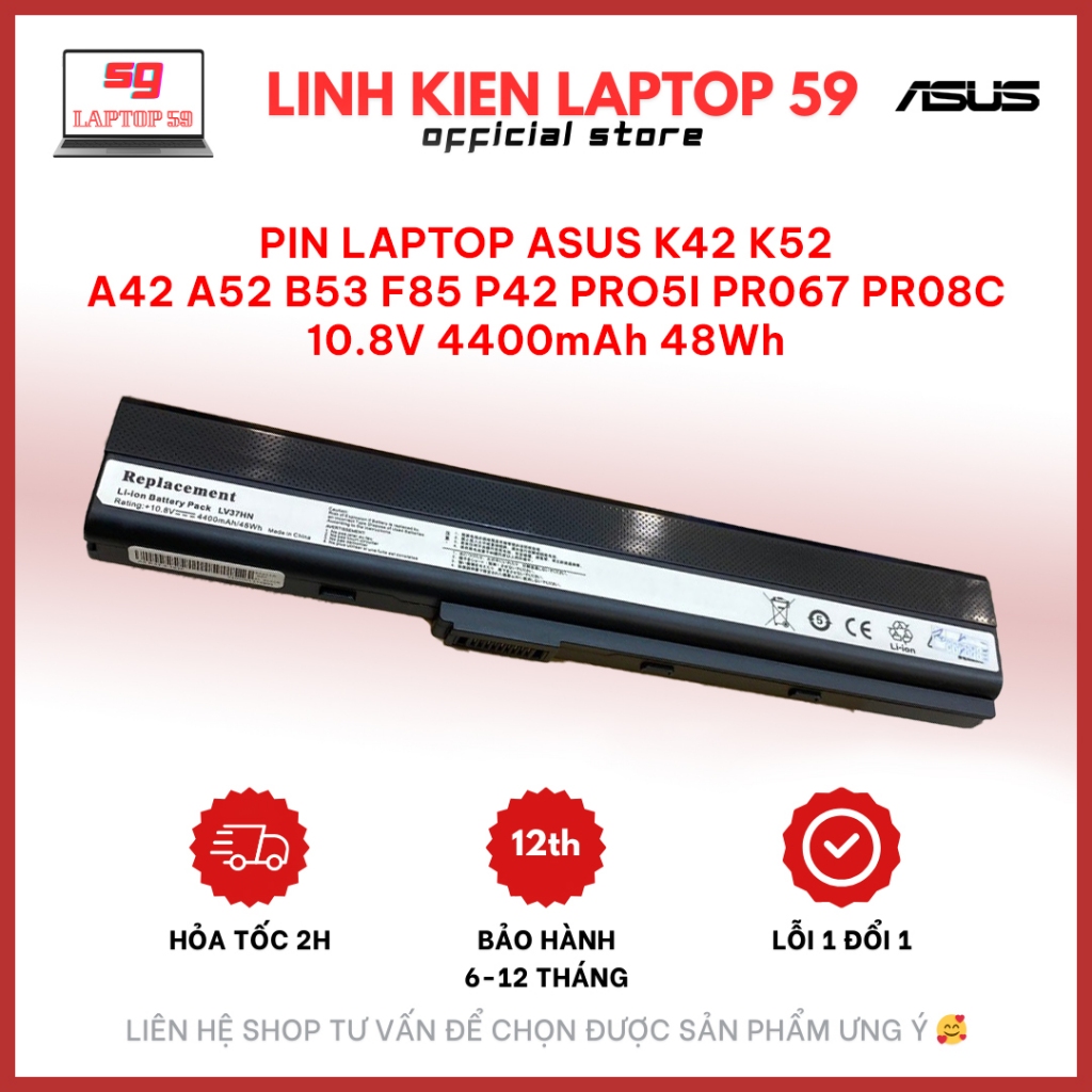 Pin ASUS K42 K52 A42 A42F A42J A52 A62 B53 F85 F86 P42 P52 P62 P82 PRO5I PR067 PR08C - BH 12 ...