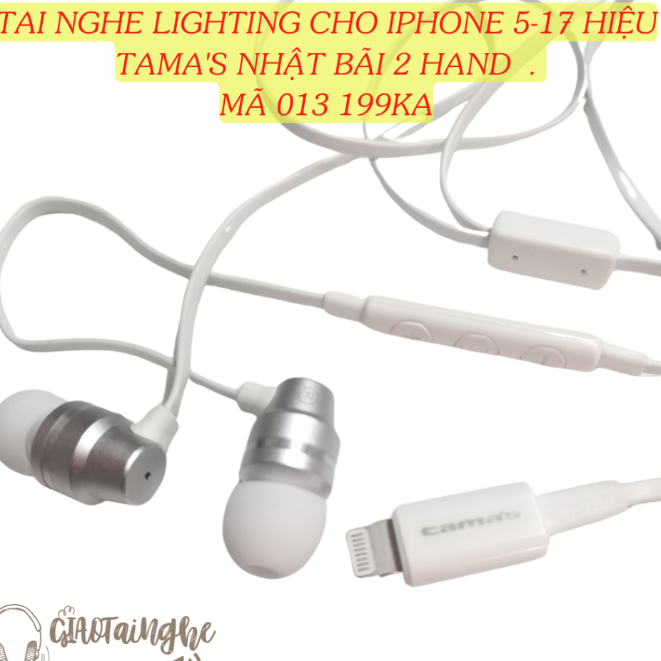 Tai nghe lightin.g cho ai phôn 5-17 hiệu Tama's nhật bãi 2 hand . mã ...