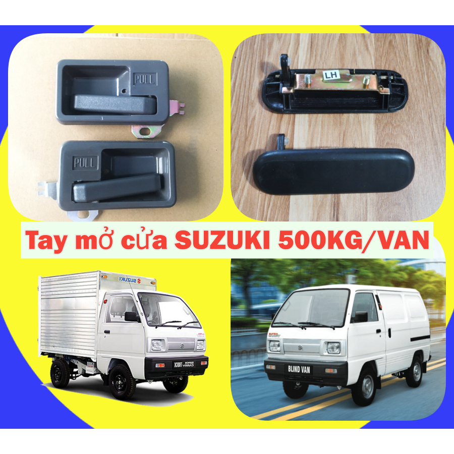 Tay mở ngoài, mở trong xe tải SUZUKI truck 500kg 700kg VAN 2 CHỖ 5 CHỖ ...