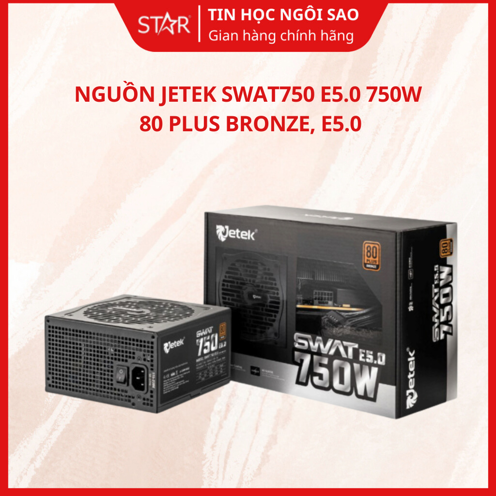 Nguồn JETEK SWAT750 E5.0 750W | 80 Plus Bronze, E5.0 - Bảo hành 36 tháng | Shopee Việt Nam