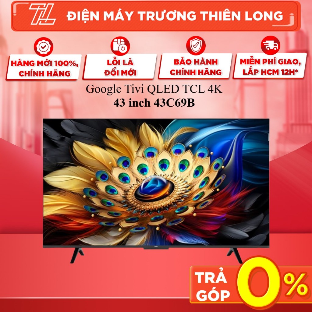 [Miễn Phí Lắp Đặt Để Bàn HCM] 43C69B - Google Tivi QLED TCL 4K 43 inch 43C69B - Bảo Hành Chính ...