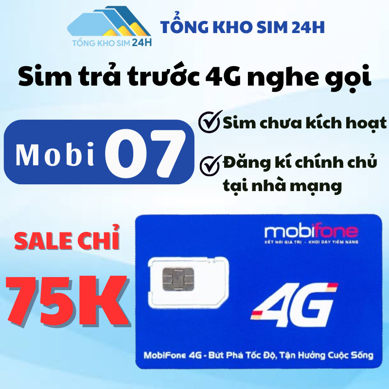 Sim Mobi 4G trả trước nghe gọi, làm việc, đầu 07 giá chỉ 75k [ĐK chính ...
