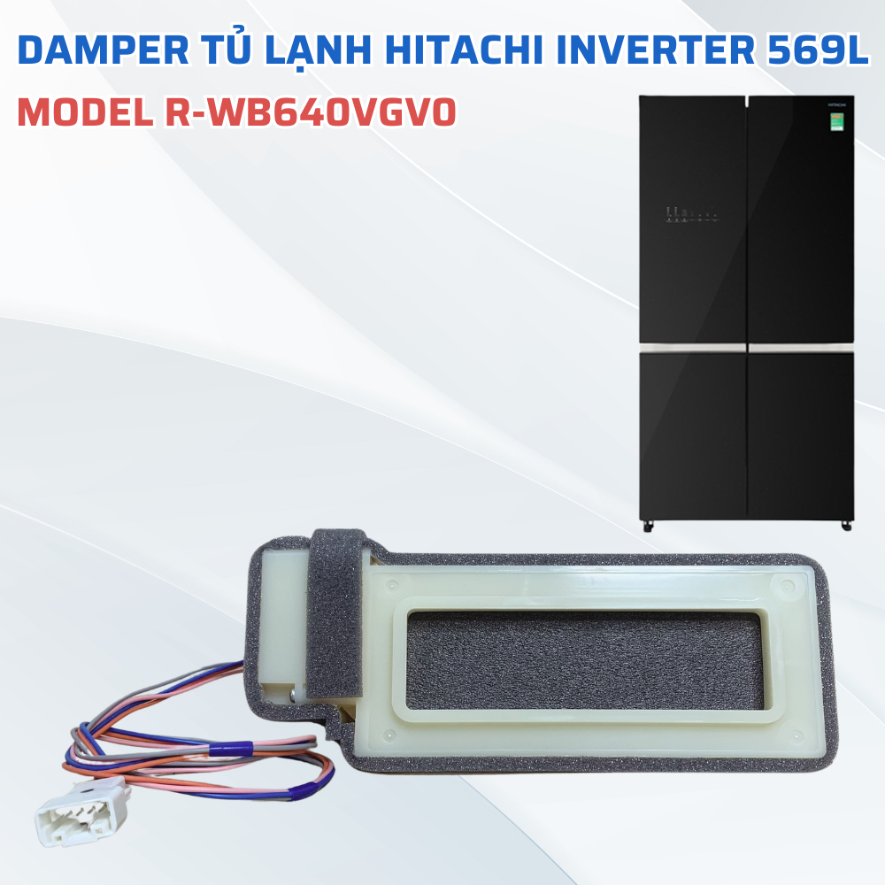 Damper Tủ Lạnh HITACHI Inverter 569L Model R-WB640VGV0 Chuẩn Theo Tủ ...