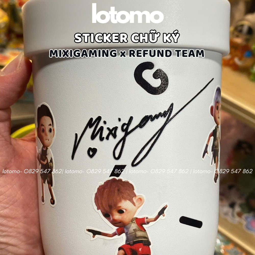 TEM DÁN Chữ Ký Độ MixiGaming và Refund team, Dán cốc Mixi, KHÔNG RÁCH ...