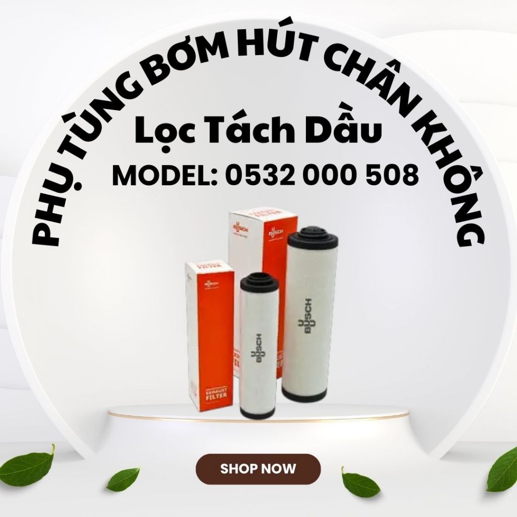 PHỤ TÙNG BƠM HÚT CHÂN KHÔNG LỌC TÁCH DẦU BUSCH MODEL 0532 000 508 ...