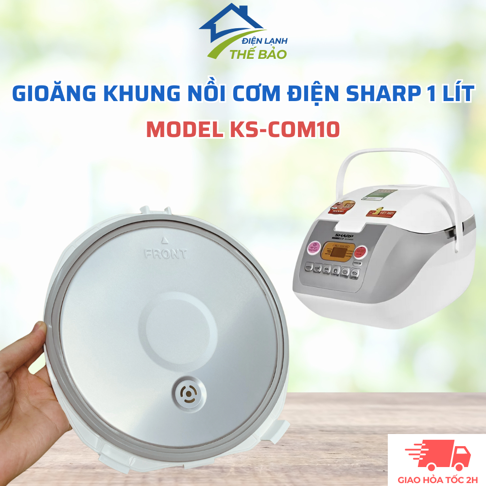 Gioăng Nồi Cơm Điện SHARP 1L Model KS-COM10 Chuẩn Theo Nồi, Nắp Nồi Cơm Điện Sharp Hàng Chính ...
