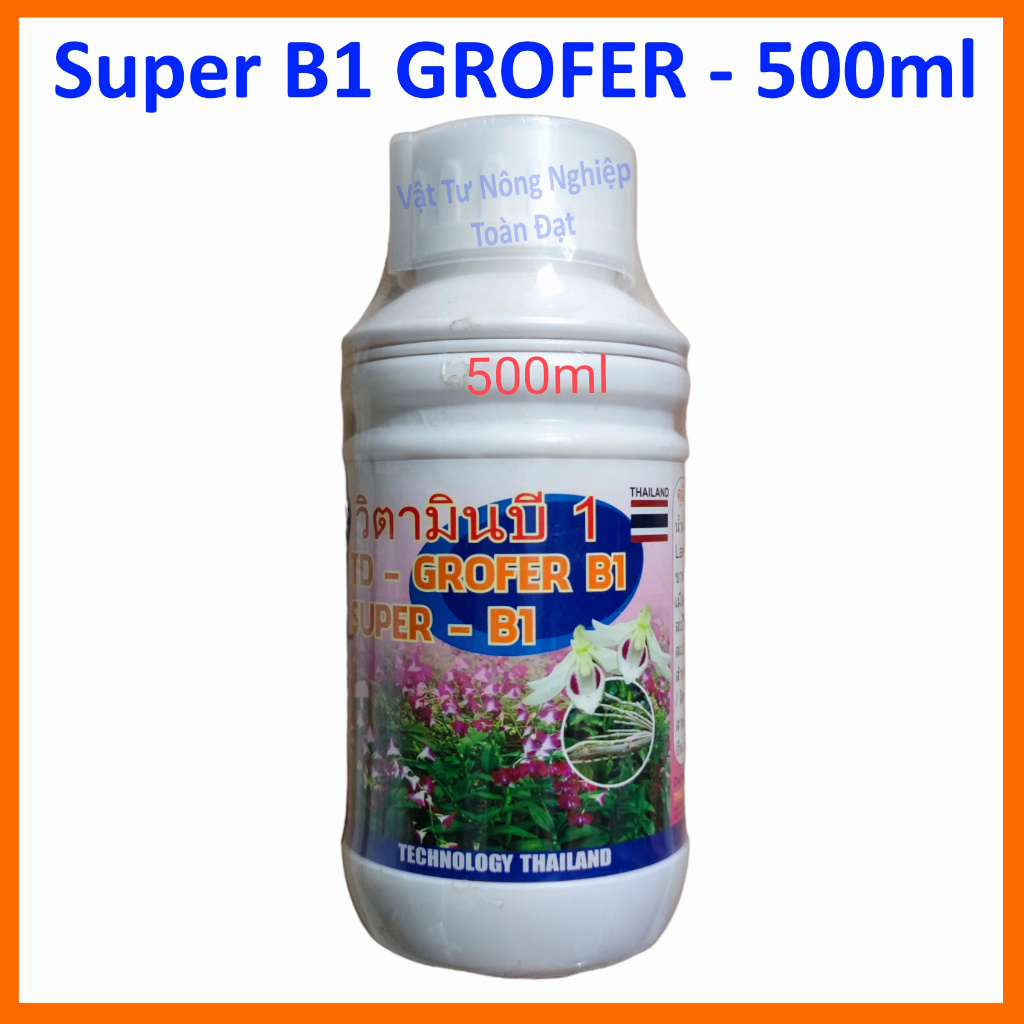 Vitamin B1 thái lan 500ml, Phân bón B1 Thái Grofer dùng cho hoa lan, hoa hồng, cây kiểng ...