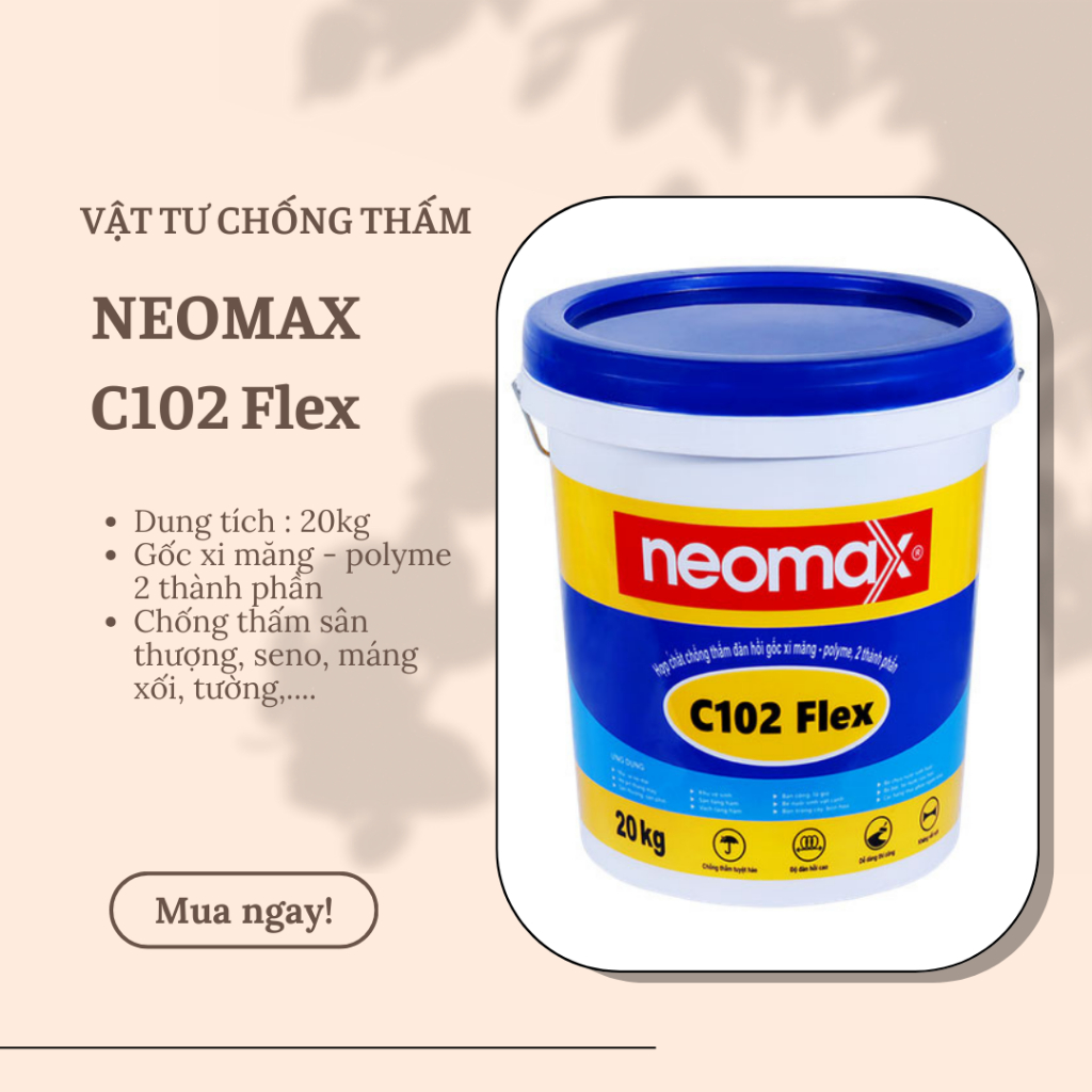 Neomax C102 Flex, Chống thấm gốc xi măng, polymer 2 thành phần, chống ...