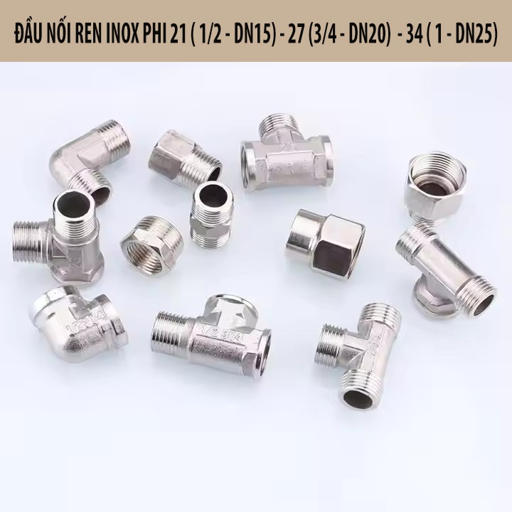 Đầu Nối Ren Inox, Đầu Nối Ren Trong Ren Ngoài Phi 21(1/2 - DN15), Phi 27( 3/4 - DN20), Phi 34( 1 ...