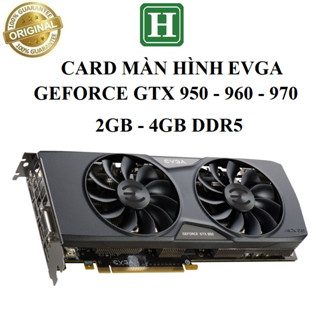 Card màn hình GTX 1080, 1070, 1060, 1050 - Gaming EVGA 8GB, 6GB, 4GB ...
