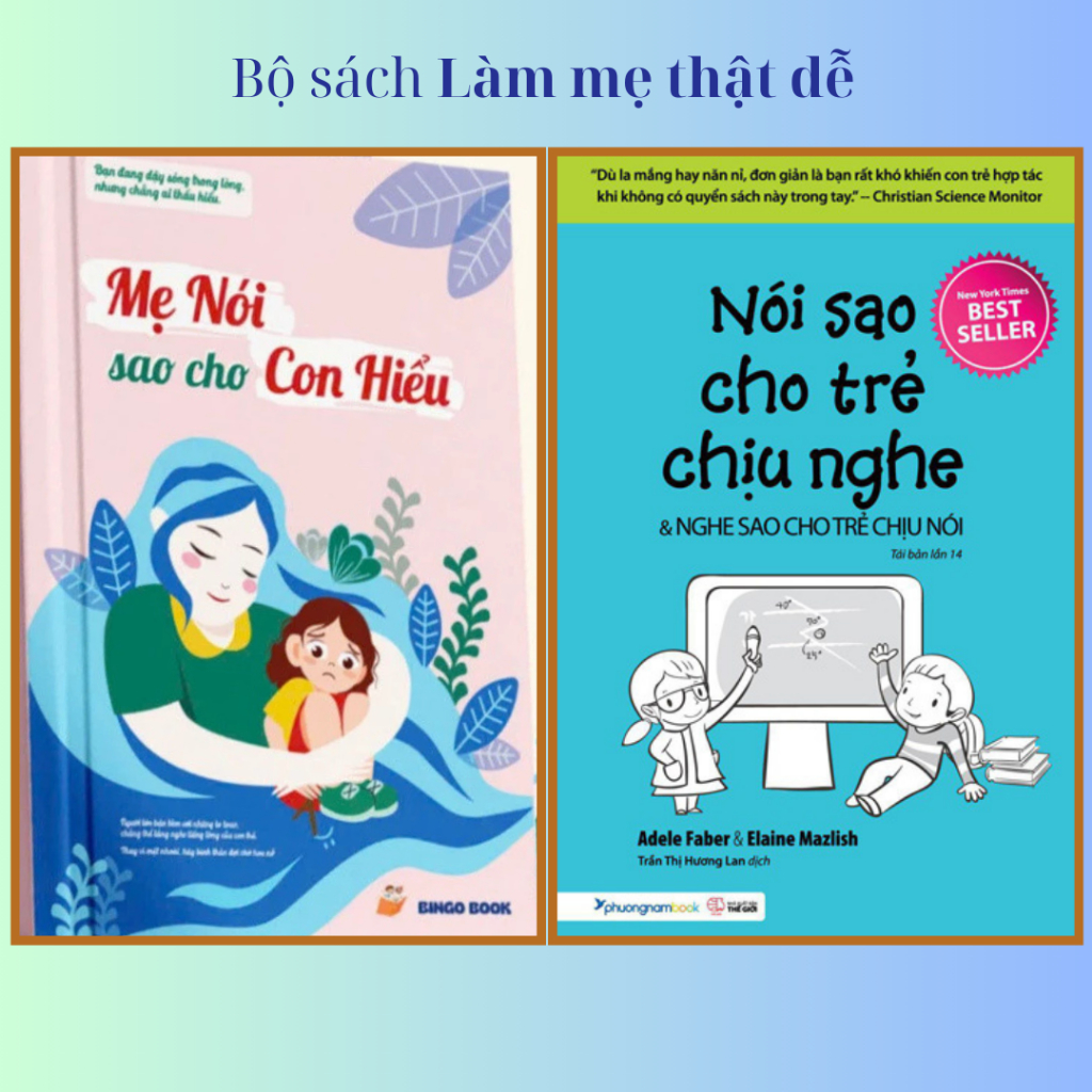 Sách- Combo 2 cuốn Mẹ Nói Sao Cho Con Hiểu + Nói sao cho trẻ chịu nghe ...